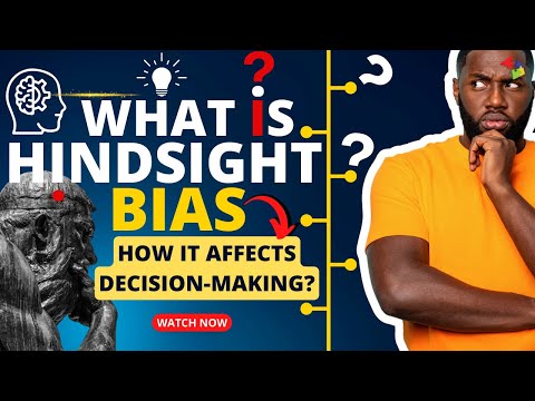 What is Hindsight Bias?