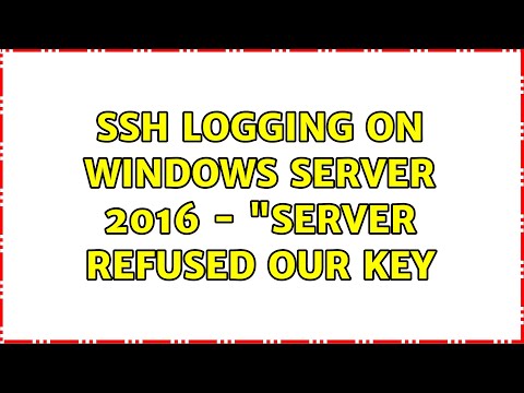 SSH logging on Windows Server 2016 - "Server refused our key