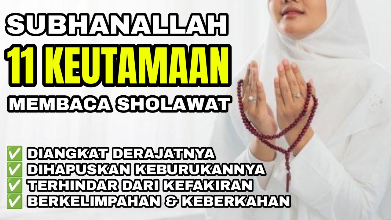 SUBHANALLAH ‼️ 11 KEUTAMAAN MEMBACA SHOLAWAT|| HIDUPNYA BERKELIMPAHAN & BANYAK KEBERKAHAN
