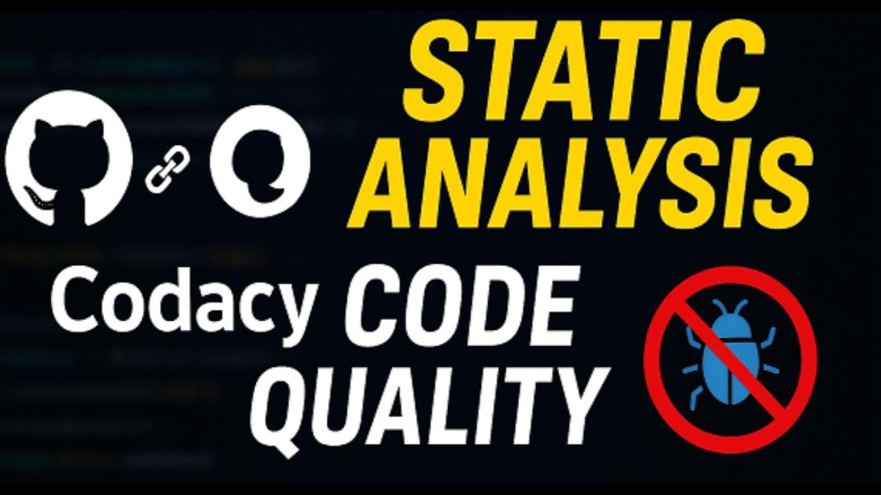 Boost Code Quality with Codacy | Static Analysis on GitHub
