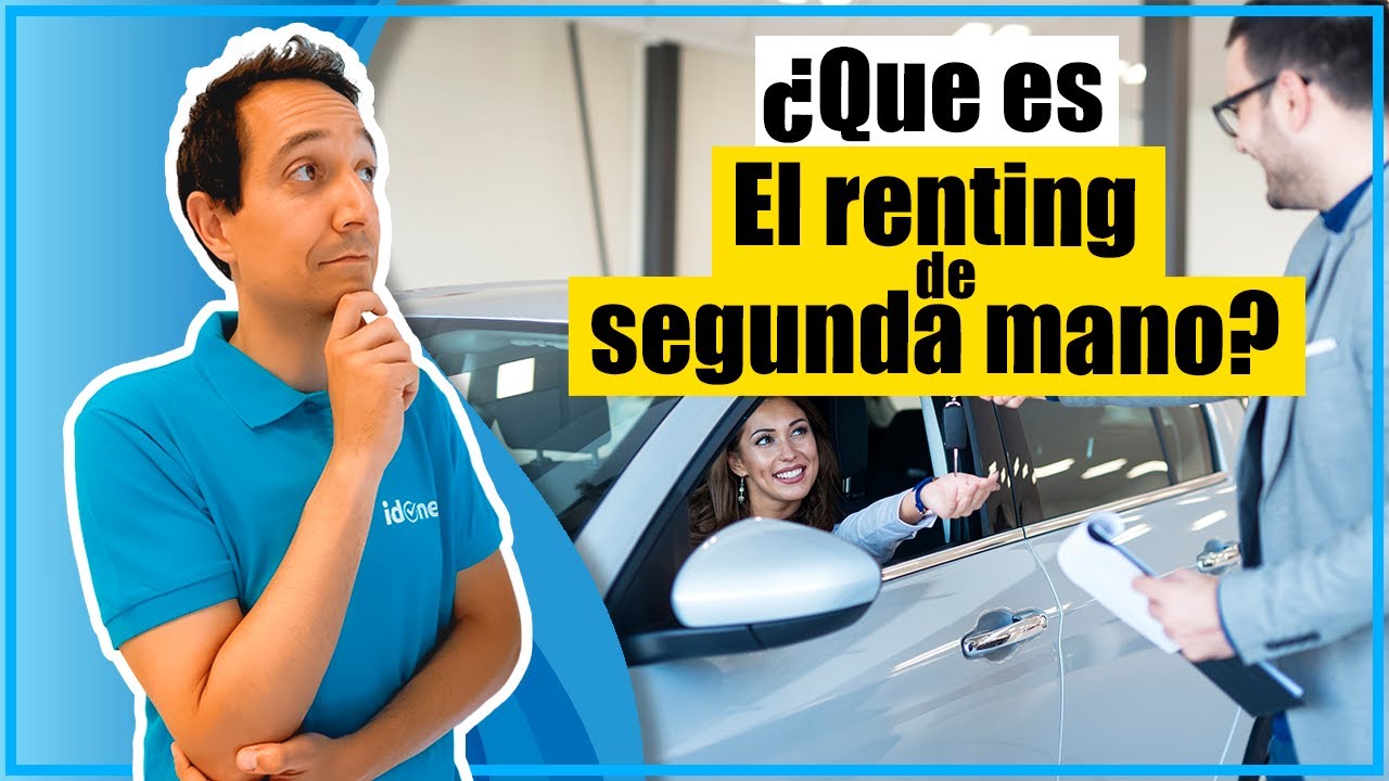 ¿QUÉ ES EL RENTING DE COCHES SEGUNDA MANO?