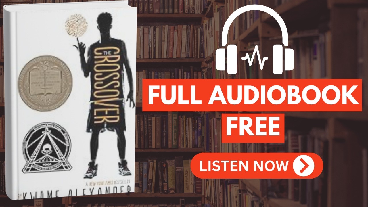 The Crossover (Book 1) by Kwame Alexander [Full Audiobook Free]