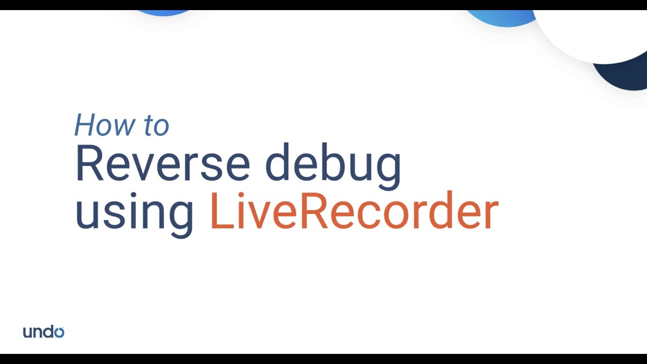 How to reverse debug using LiveRecorder