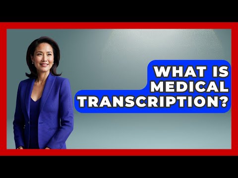 What Is Medical Transcription? - Admin Career Guide