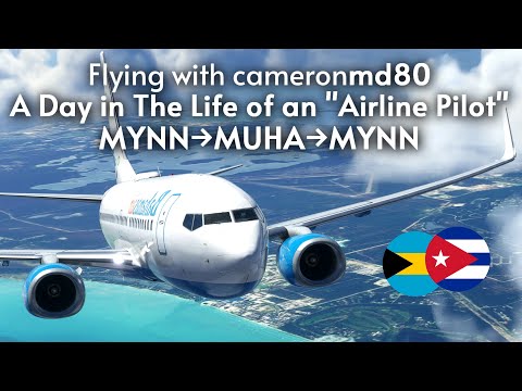 MSFS | A Day in the Life of an "Airline Pilot" | PMDG Boeing 737-700 | Bahamasair to Cuba | Funny