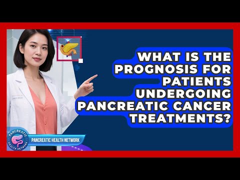 What Is the Prognosis for Patients Undergoing Pancreatic Cancer Treatments?