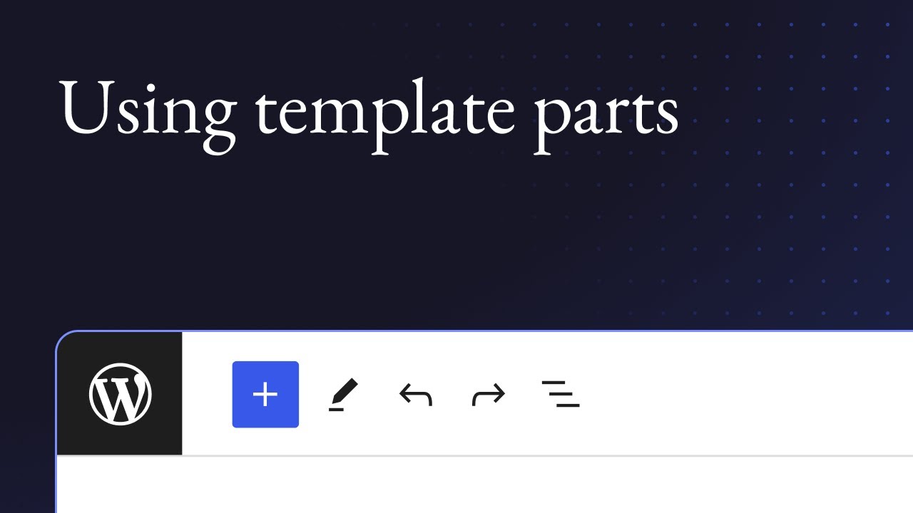 Using template parts