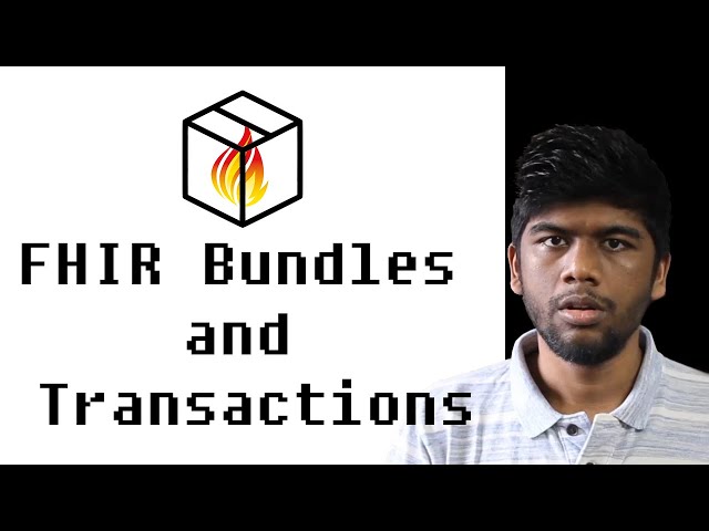 Understanding FHIR Fundamentals: Bundles and Transactions with ...