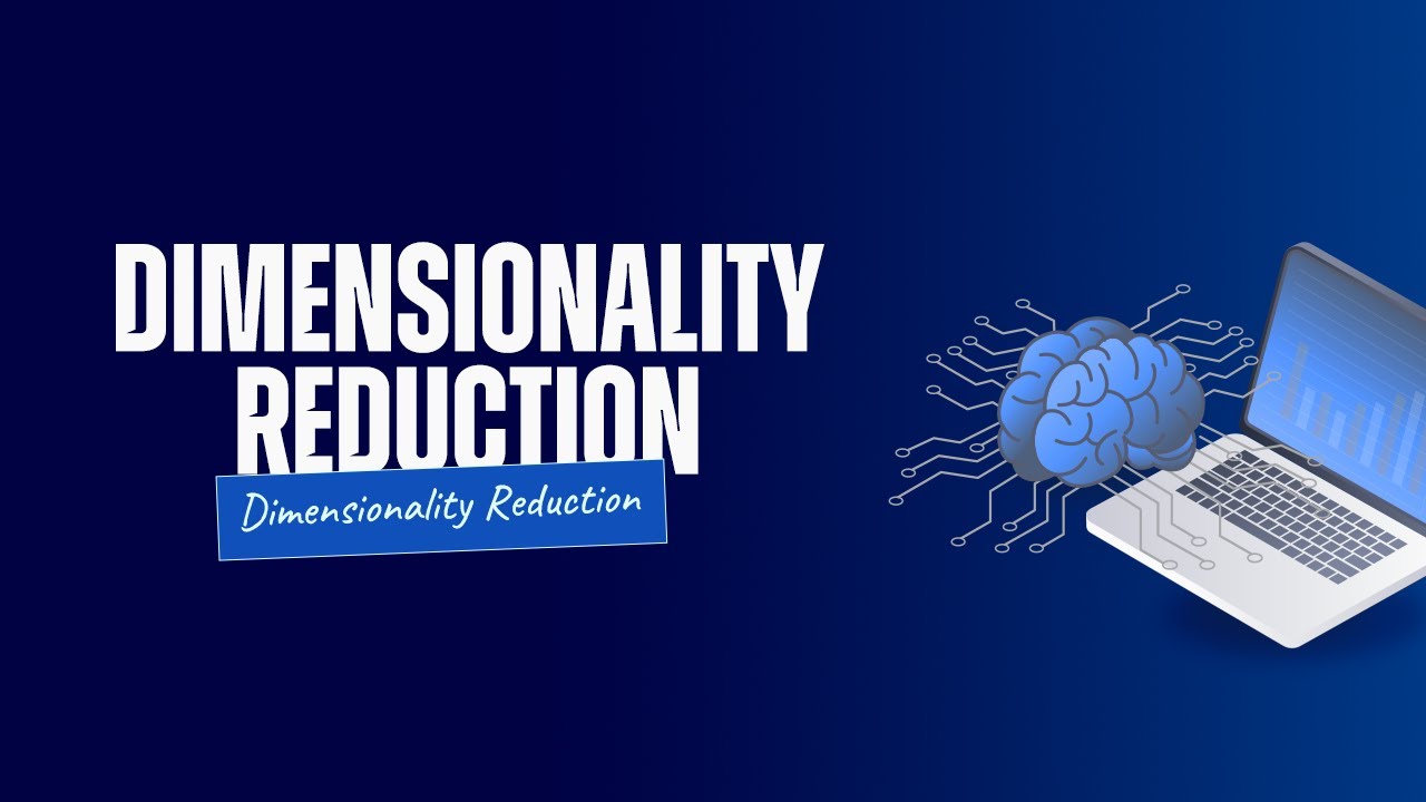 Dimensionality Reduction