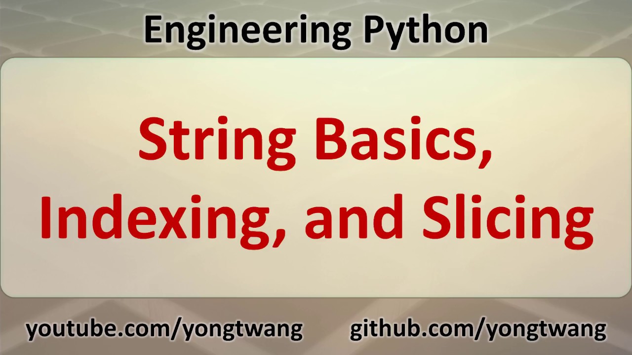 Engineering Python 05A: String Basics, Indexing, and Slicing
