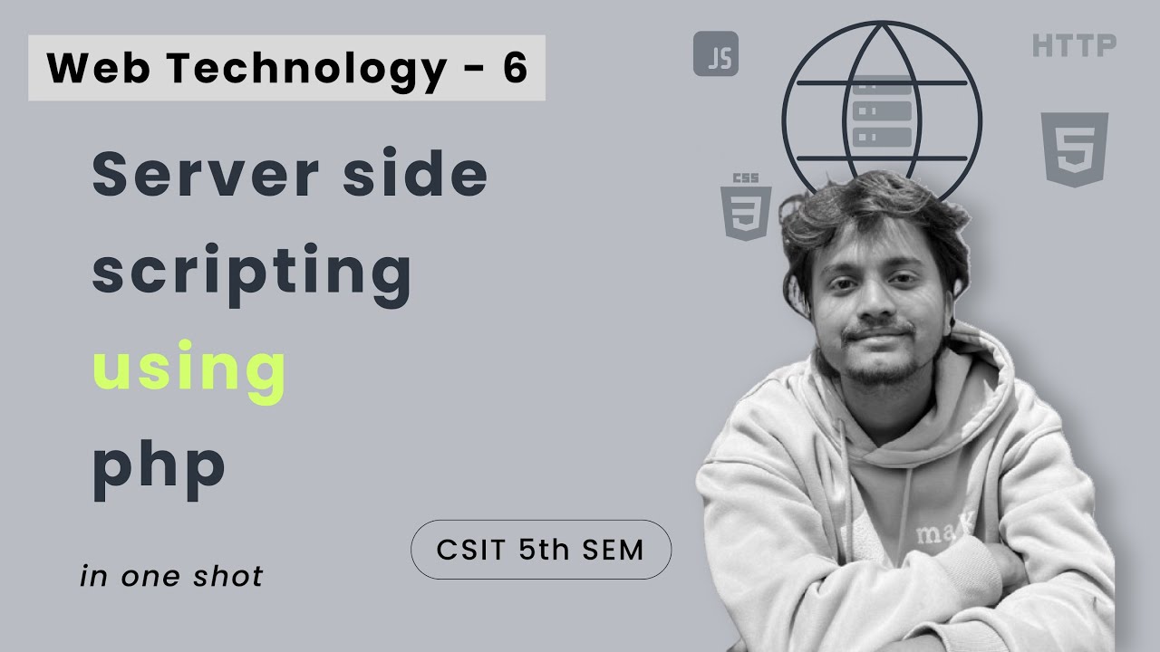 Web Technology - 6 | Server side scripting with PHP in one shot | CSIT 5th Sem