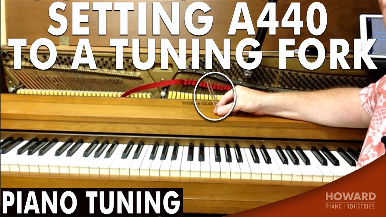 Setting A440 To A Tuning Fork - Piano Tuning I HOWARD PIANO INDUSTRIES