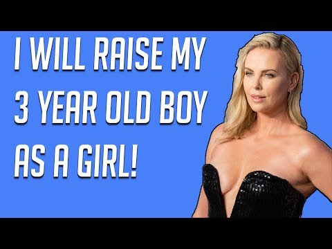 Charlize Theron Will Now Raise Her 3 Year Boy As A GIRL