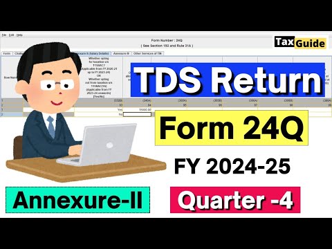 Salary TDS Return Form 24Q filing Q-4 FY 2024-2025 | 24Q TDS Return 4th Quarter Annexure II for 2025