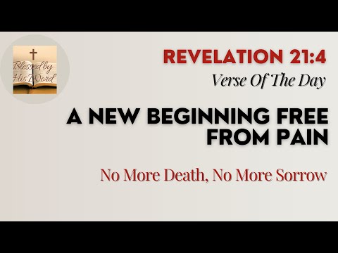 Bible Verse Of The Day | Revelation 21:4 | A New Beginning Free From Pain | April 10, 2025