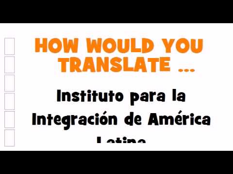 SPANISH TRANSLATION QUIZ = Instituto para la Integración de América Latina