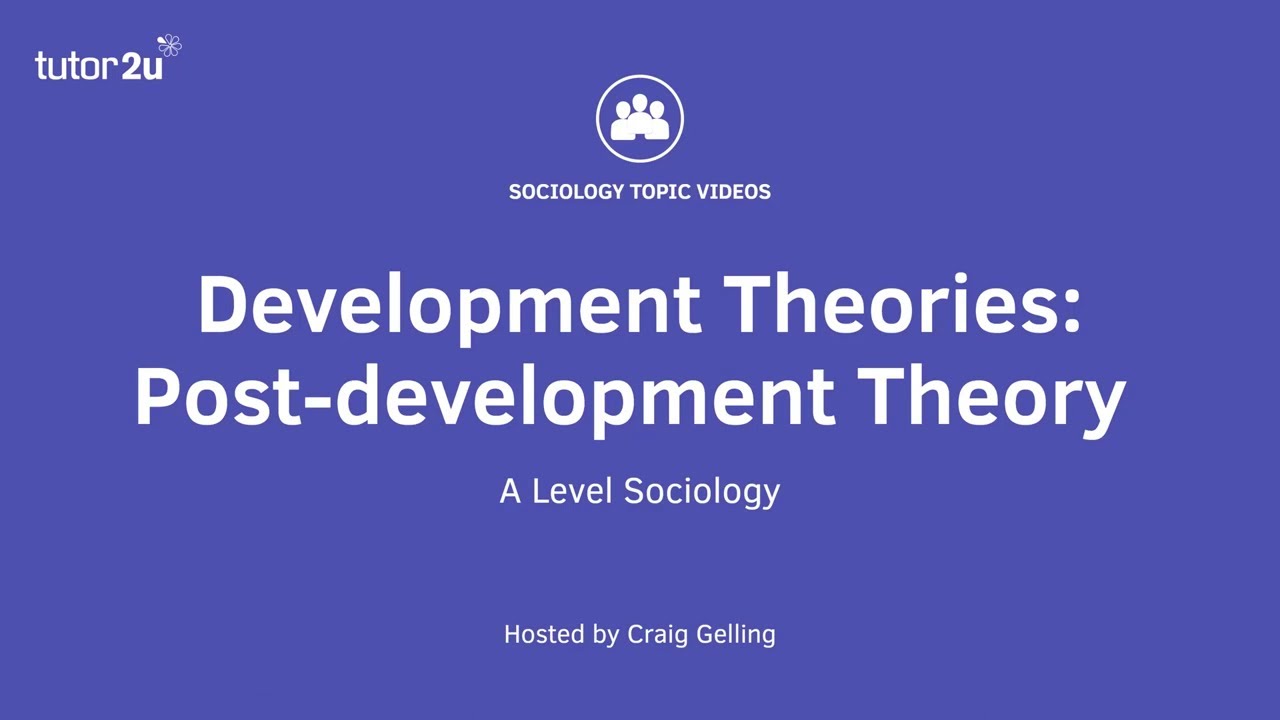 Post Development Theory (Development Theories) | Global Development | AQA A-Level Sociology