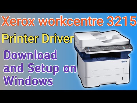 How to Download and install Xerox workcentre 3215 printer driver windows.Xerox printer driver setup.