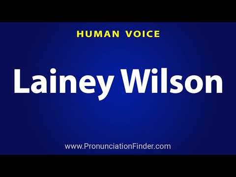 How To Pronounce Lainey Wilson
