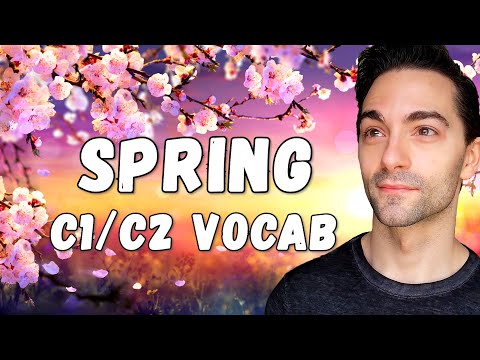 Advanced English Vocabulary About SPRING | C1 C2 Vocabulary Actually Used In English