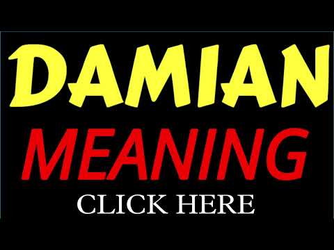 What does the name DAMIAN mean | DAMIAN meaning in english | Meaning of name DAMIAN