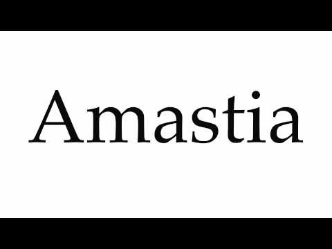 How to Pronounce Amastia