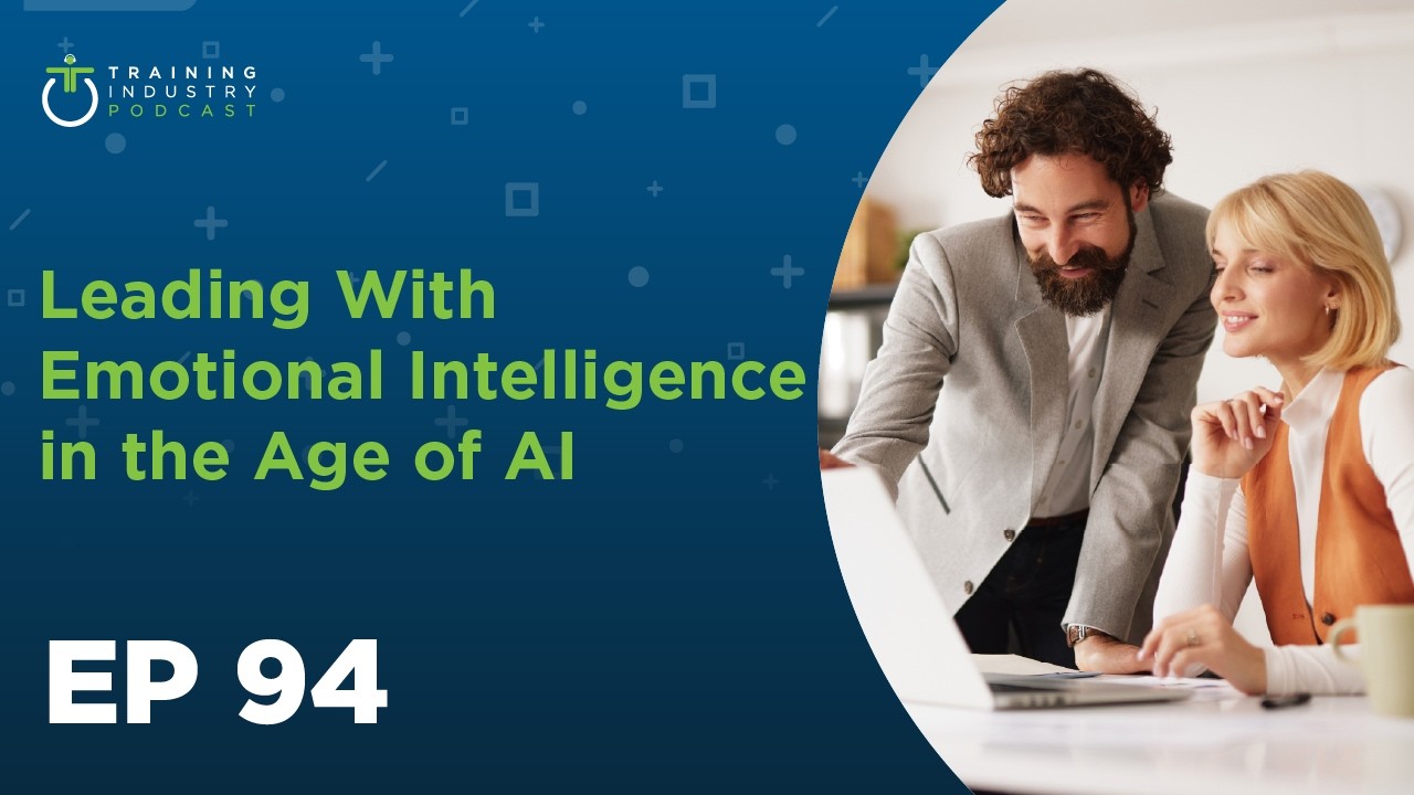 The Businsses of Learning, Episode 94: Leading With Emotional Intelligence in the Age of AI