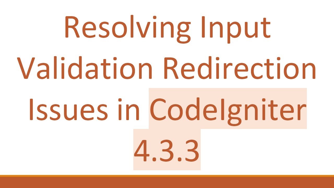 Resolving Input Validation Redirection Issues in CodeIgniter 4.3.3