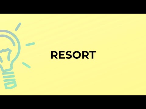 What is the meaning of the word RESORT?
