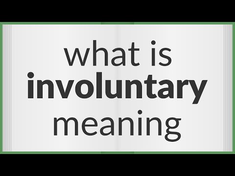 Involuntary | meaning of Involuntary