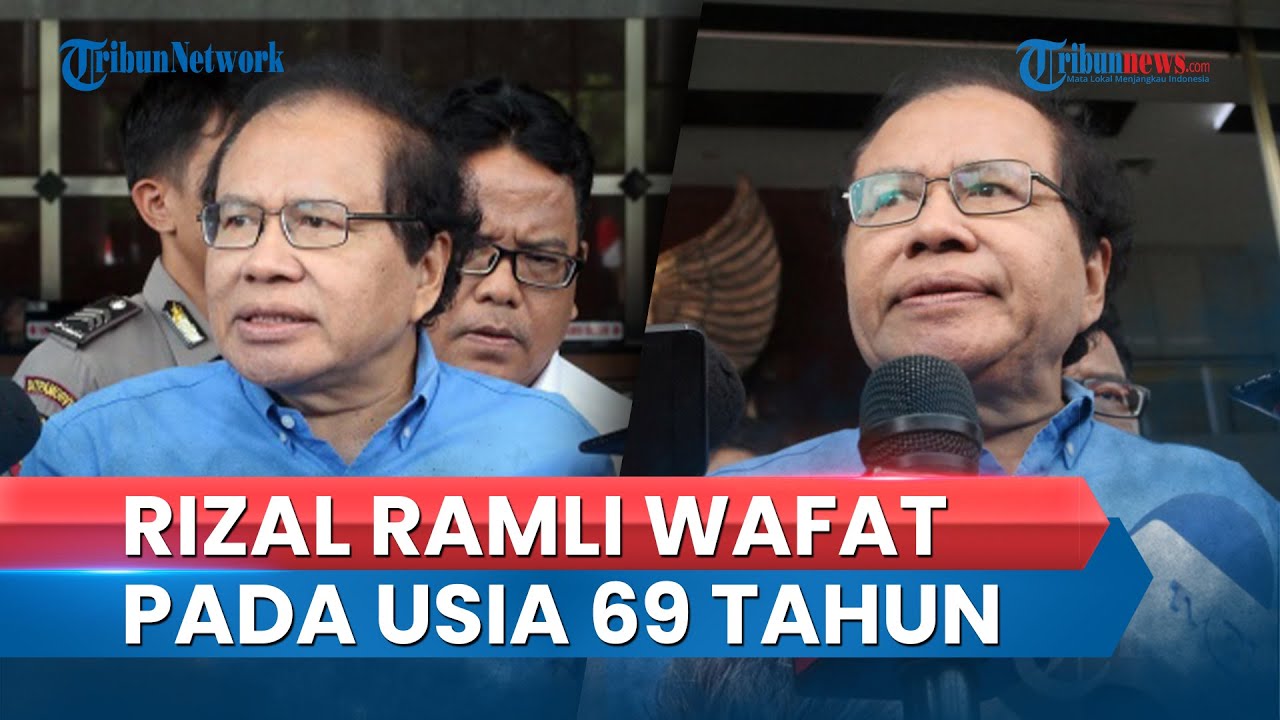 Ekonom Rizal Ramli Meninggal Dunia pada Usia 69 Tahun, Begini ...