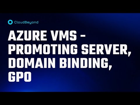 Azure VMs - Promoting Windows Server to Domain Controller, Binding Win 10 Computer, GPO Implement