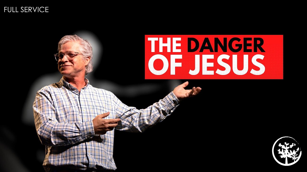The Danger of Jesus - Orchard Grove