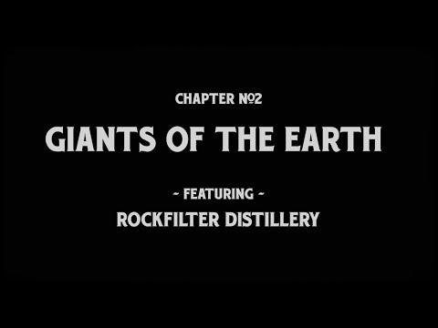 The Whiskey Film - Chapter 2 - Giant of the Earth. The Story of Rock Filter Distillery.