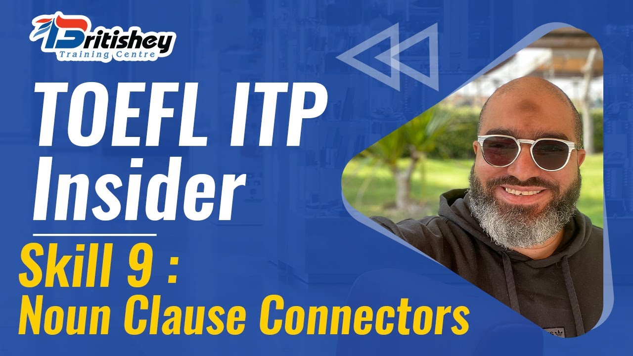 TOEFL ITP: Skill 9: Noun Clause Connectors