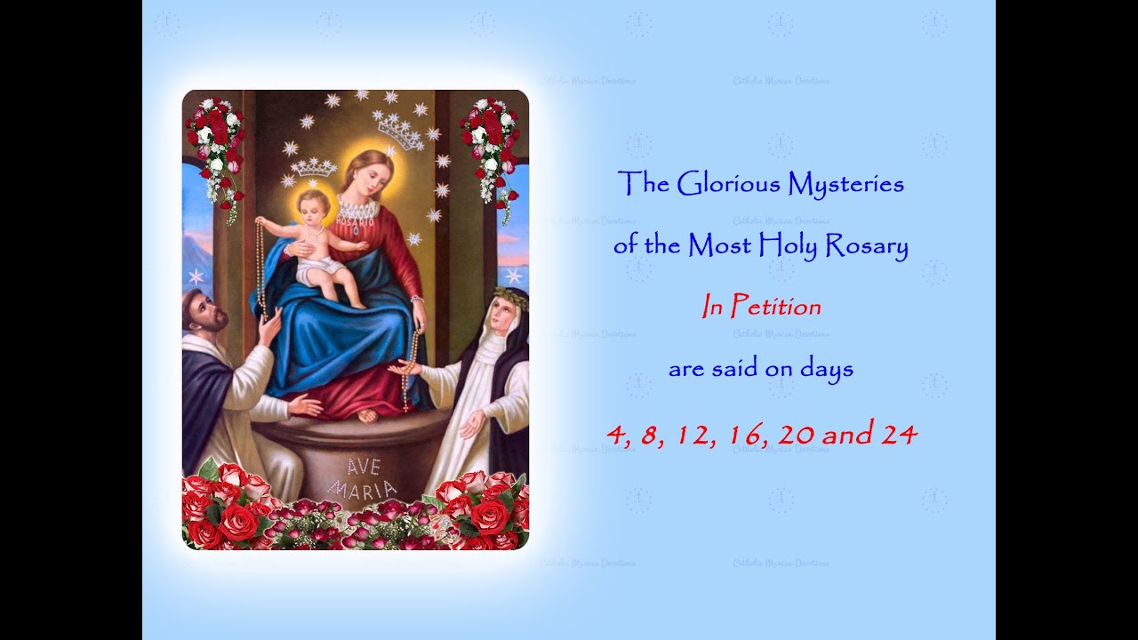 The Glorious Mysteries ~ In Petition ~ Annual 54 Day Rosary Novena