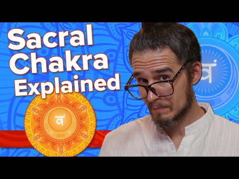 SACRAL CHAKRA Explained - Svadhisthana (Second Chakra Details and Tips on Activation and Balancing)