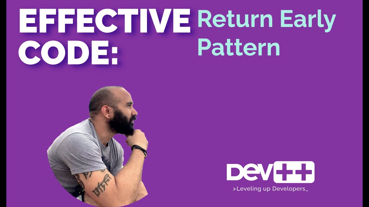 Effective Code: Return Early pattern