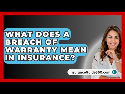 What Does A Breach Of Warranty Mean In Insurance? - InsuranceGuide360.com