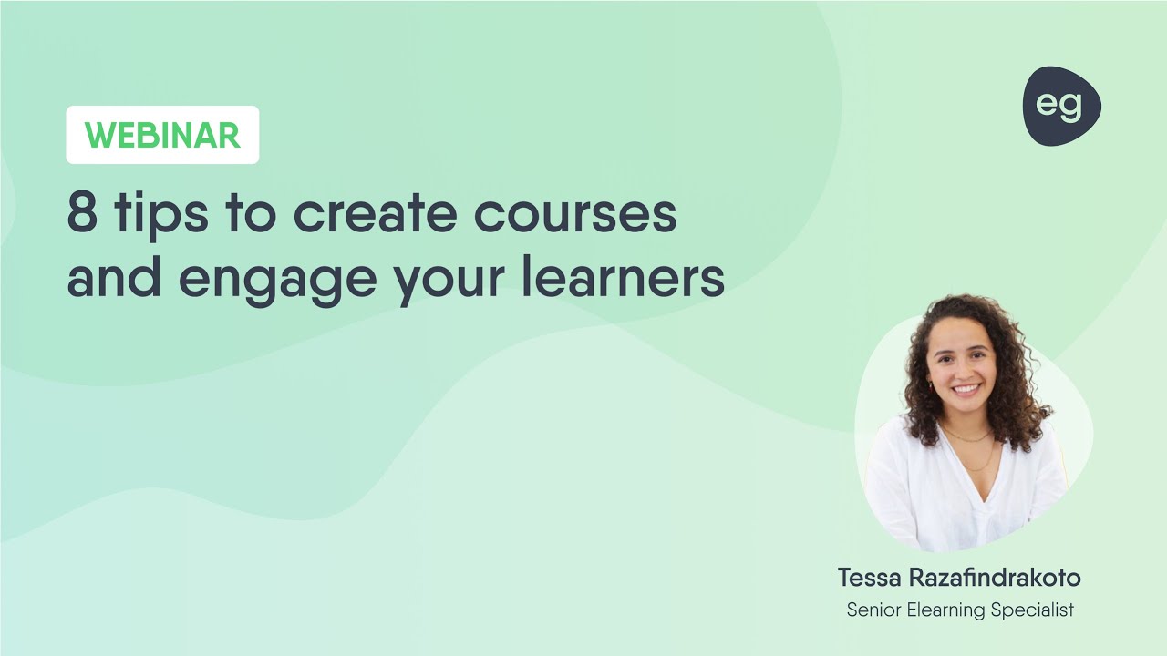 8 tips to create courses and engage your learners | FREE WEBINAR