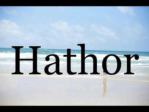 How To Pronounce Hathor🌈🌈🌈🌈🌈🌈Pronunciation Of Hathor
