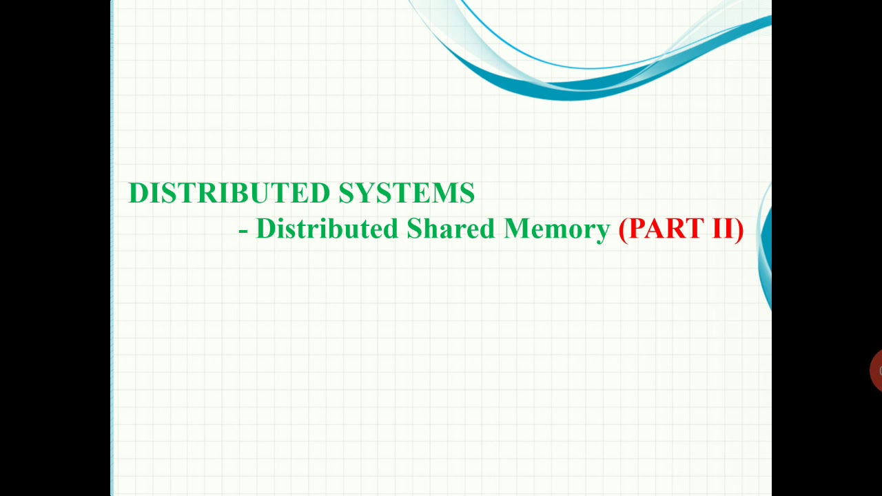 Distributed Shared Memory- PART II- Algorithms for implementing Distributed Shared Memory (DSM)