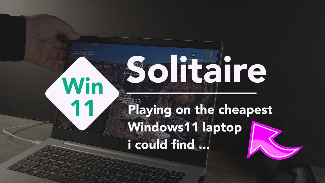 How to Play Solitaire on the cheapest Window11 laptop I could find