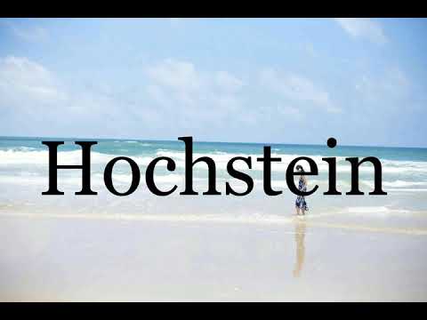 How To Pronounce Hochstein🌈🌈🌈🌈🌈🌈Pronunciation Of Hochstein