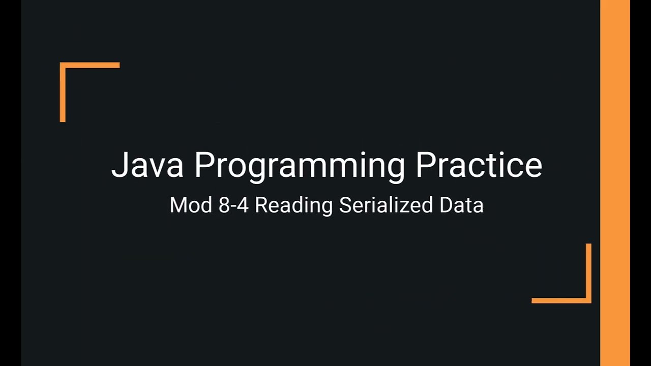 Java Practice Examples - Module 8-4 Reading Serialized Data