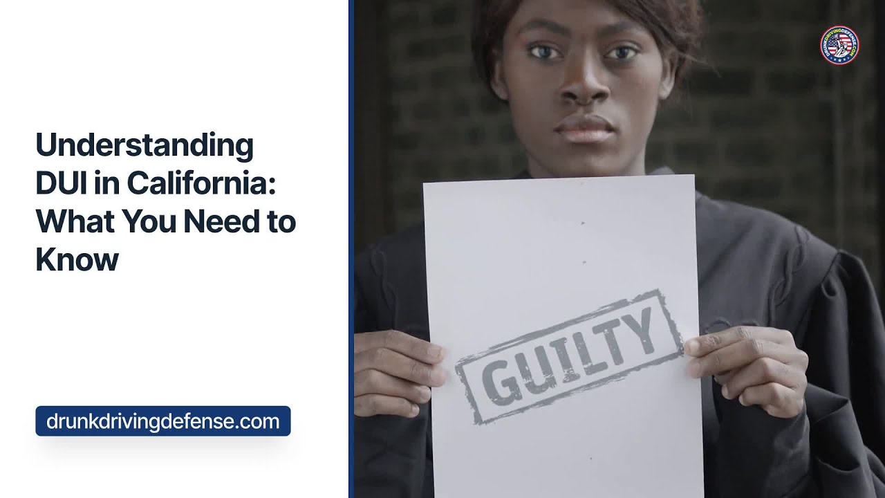 Understanding DUI in California: What You Need to Know