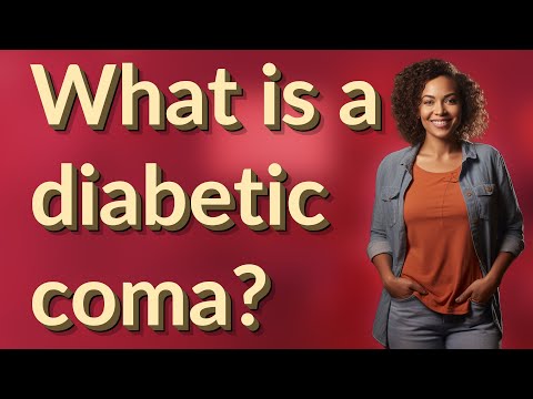 What is a diabetic coma?