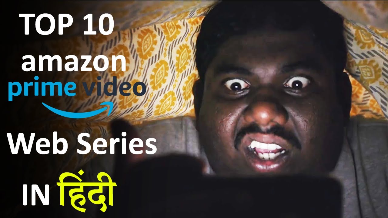 Top 10 Best Hindi Web Series to Watch on Amazon Prime Video in 2020
