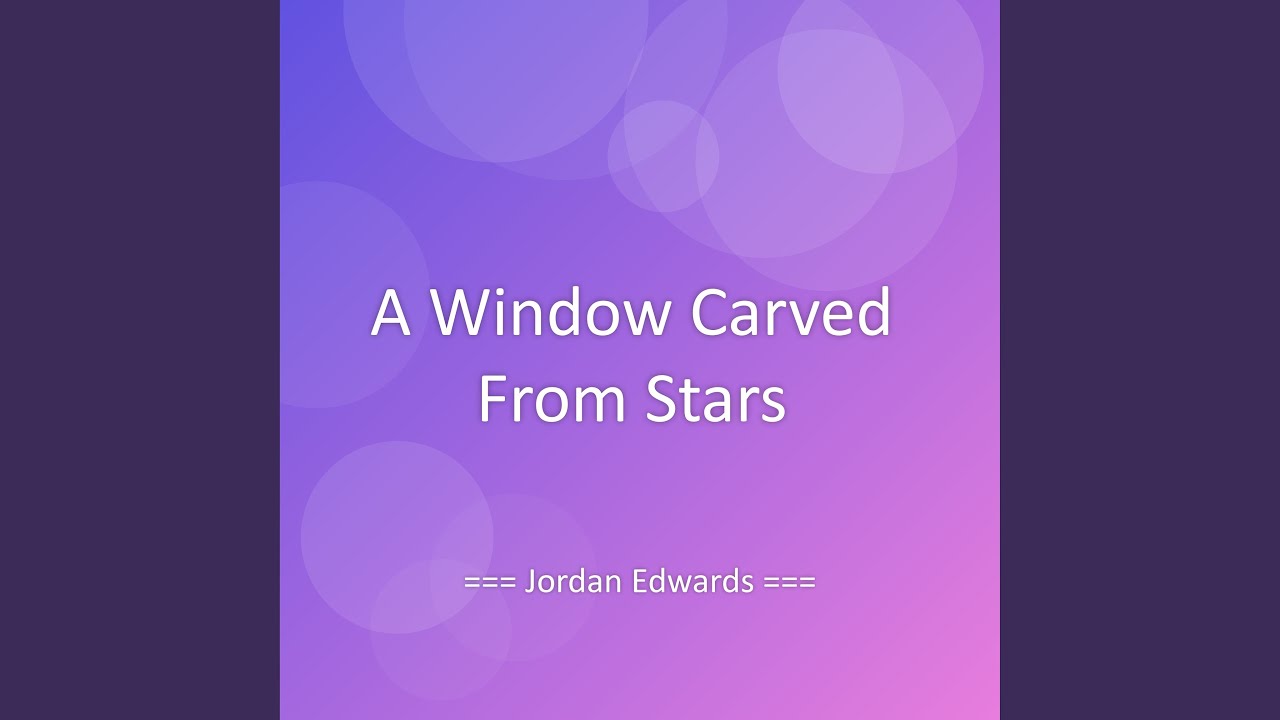 A Window Carved From Stars
