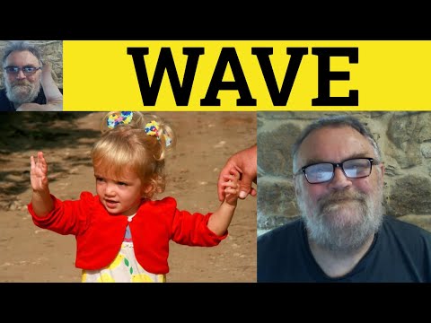 ๐ต Wave Meaning - Wavy Explanation - Wave Defined - Wave Explained - Wave Examples - RP Accent